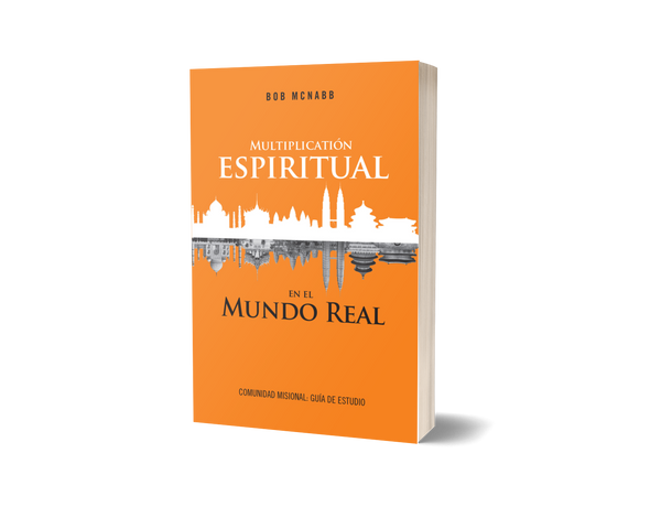 GUÍA DE ESTUDIO: Multiplicación Espiritual En El Mundo Real – Spiritual ...